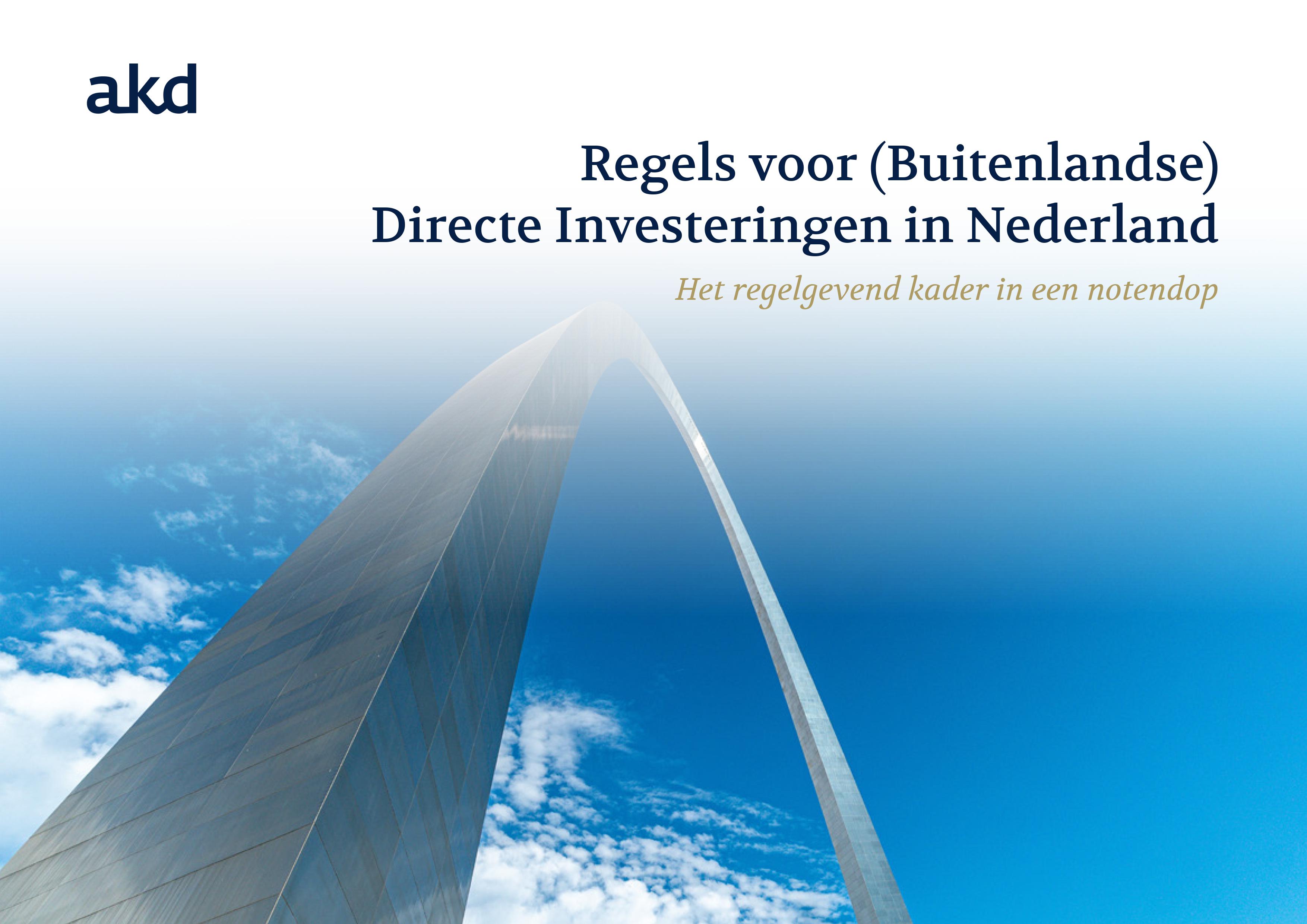 AKD - Brochure: Regels voor Buitenlandse Directe Investeringen in Nederland